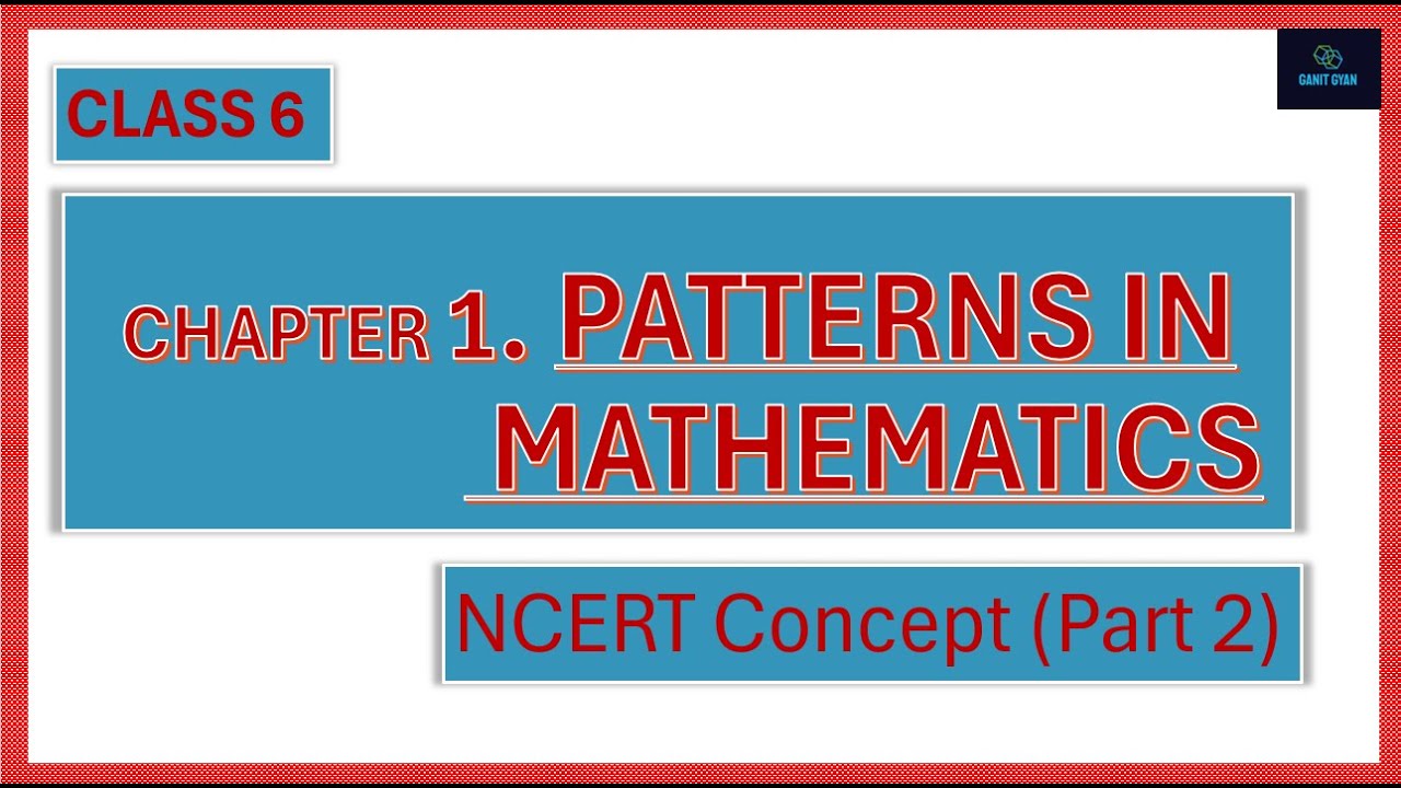 Class 6 Chapter 1 . Patterns In Mathematics NCERT Concept(Part 2) - YouTube