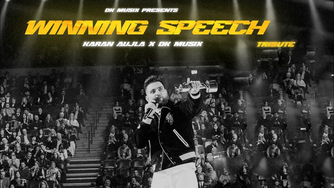 Winning Speech Tribute | KARAN AUJLA X DK MUSIX - YouTube