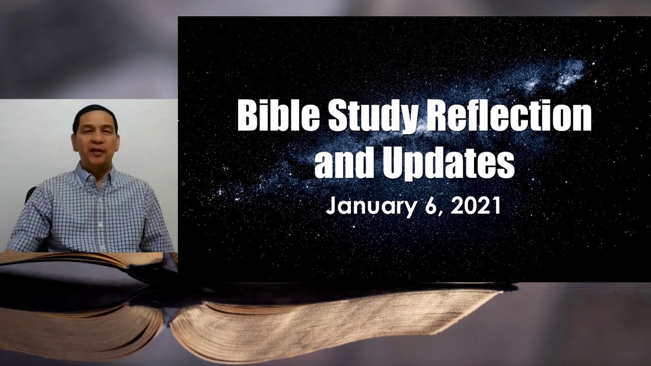Weekly Bible Study Reflection and Updates January 06, 2021 - YouTube