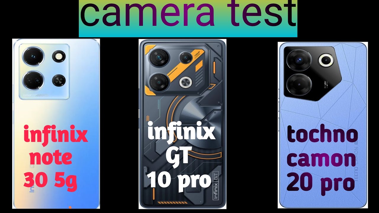 infinix GT 10pro vs techno camon 20pro vs infinix note 30pro camera ...
