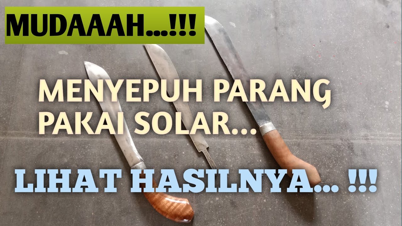 CARA MENYEPUH PARANG DENGAN PERALATAN SEDERHANA... BISA DI LAKUKAN ...