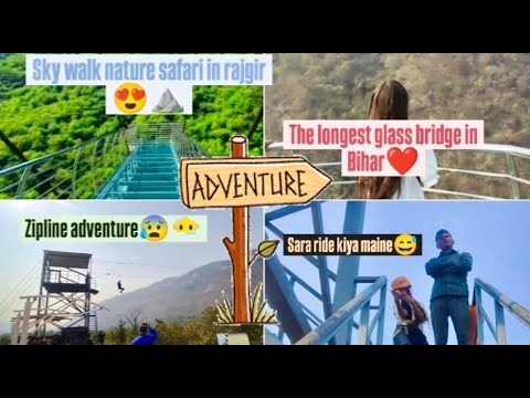 Sky walk nature safari in rajgir😍⛰️||The longest glass bridge in Bihar ...