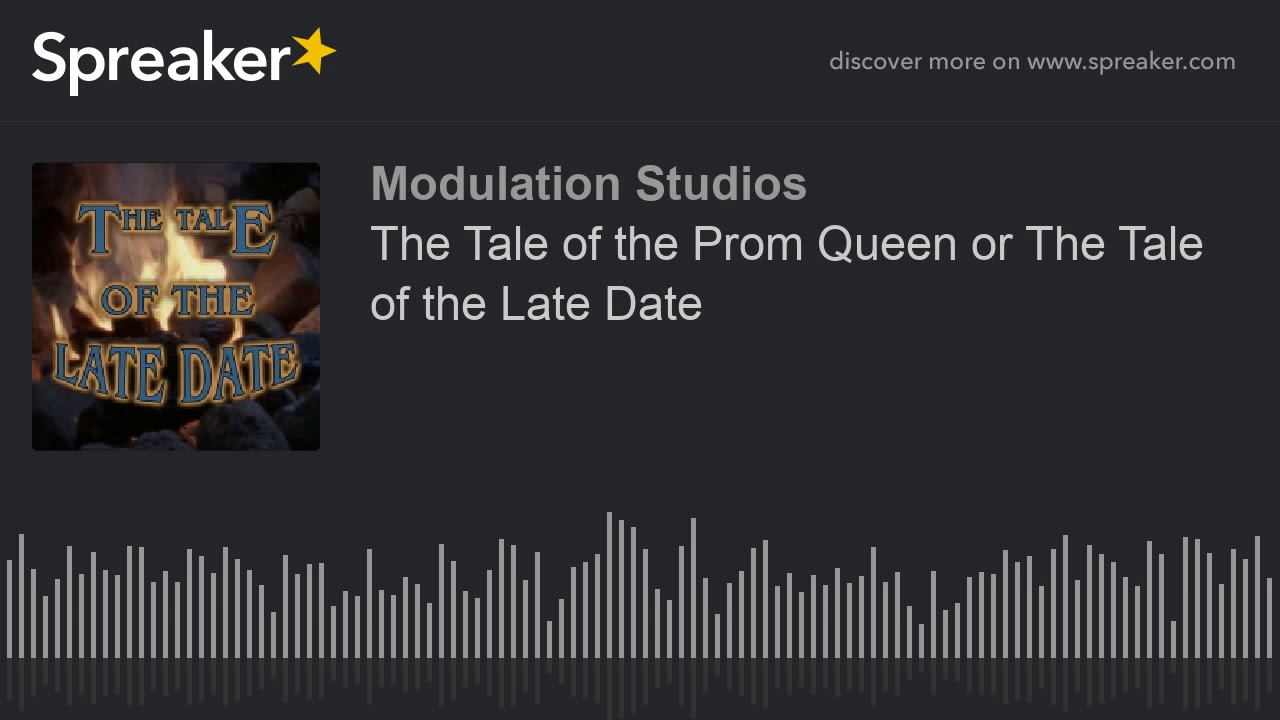 The Tale of the Prom Queen or The Tale of the Late Date - YouTube