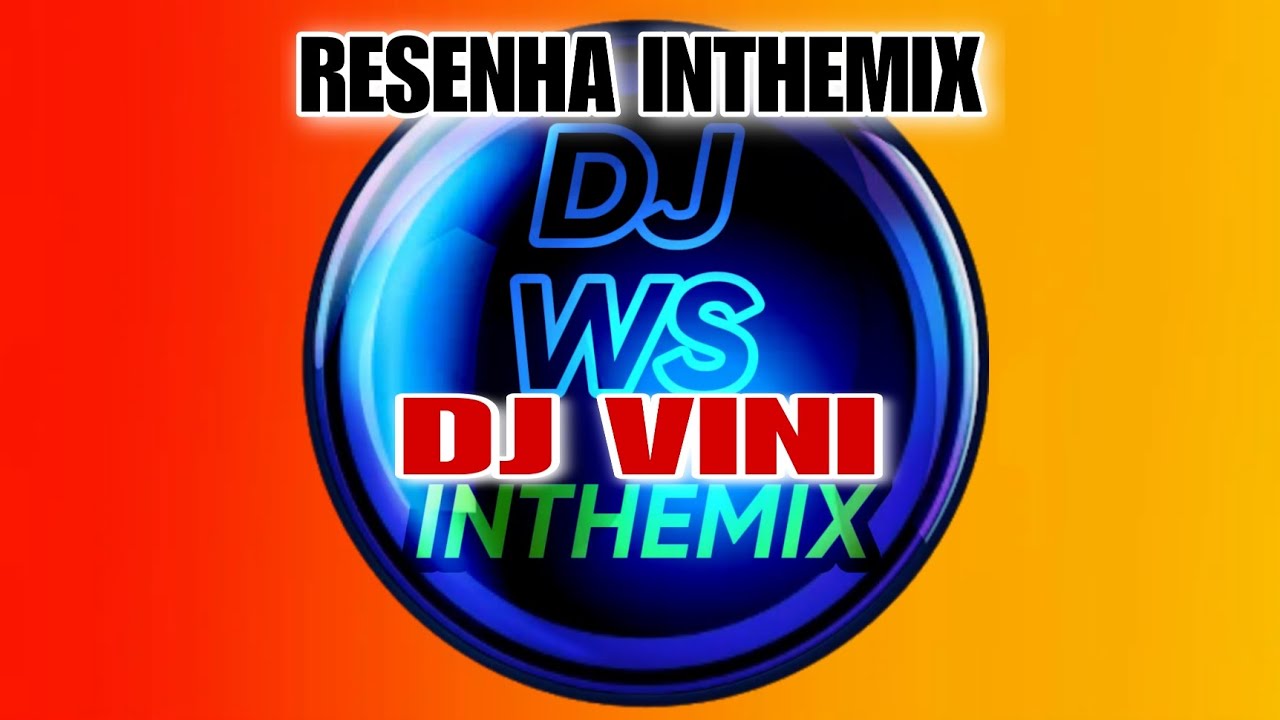 RESENHA INTHEMIX - DJ VINI SET MIX - YouTube