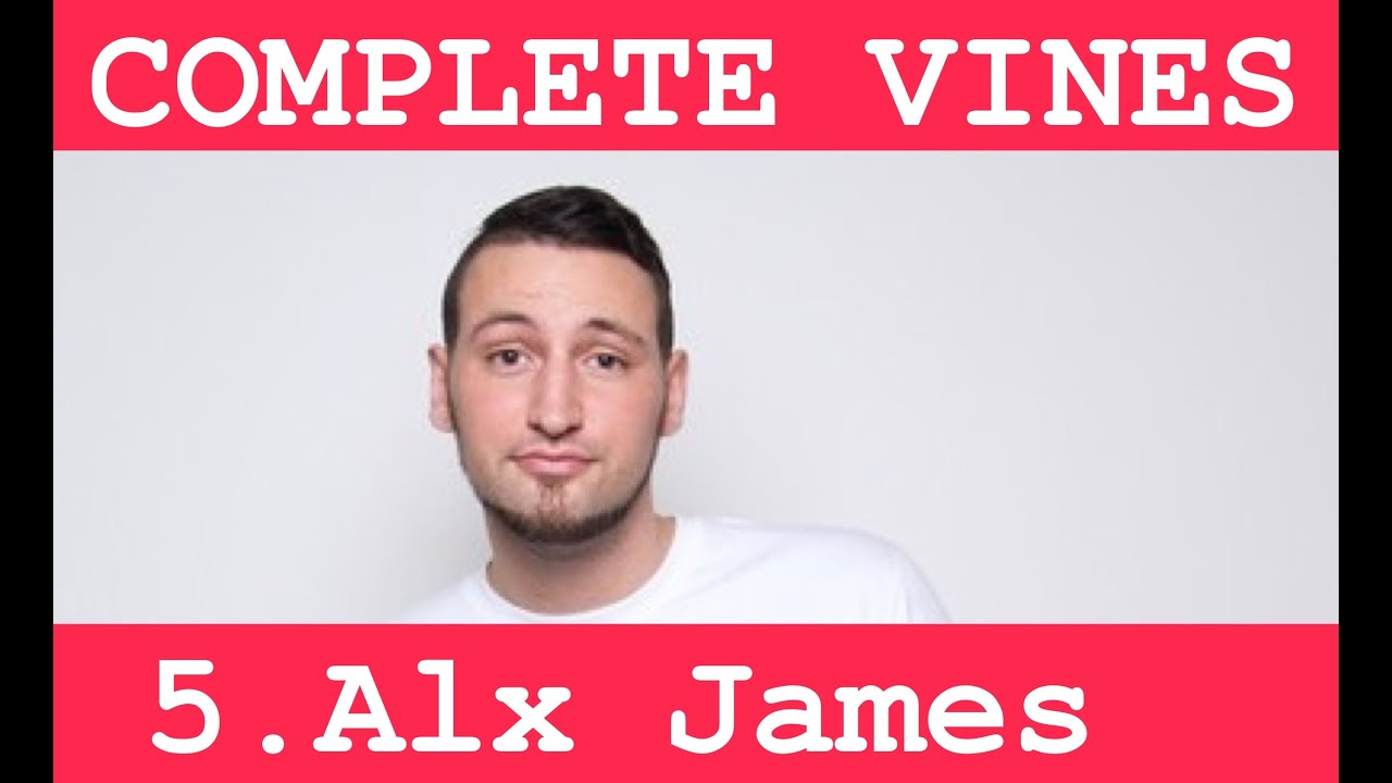 Alx James ALL VINES [571+] vine complete!!! #5 [HD] Alx James vine ...