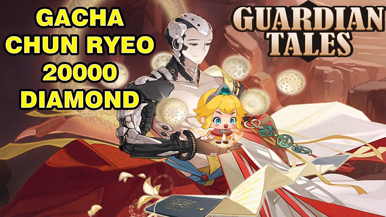 GACHA CHUN RYEO AUTO DAPAT - Guardian Tales - YouTube