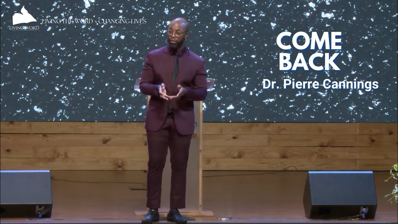 Come Back by Dr. Pierre Cannings (June 4, 2023) - YouTube