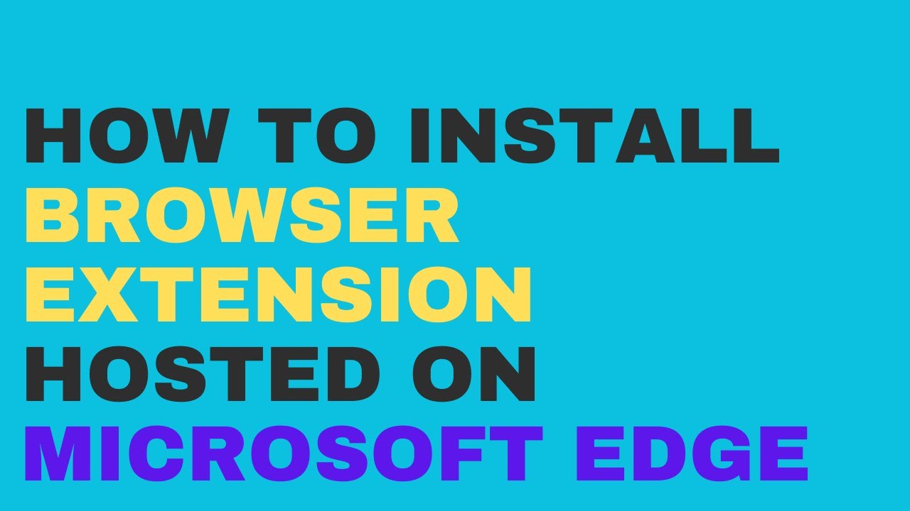 How to install browser extension hosted on Microsoft Edge - YouTube