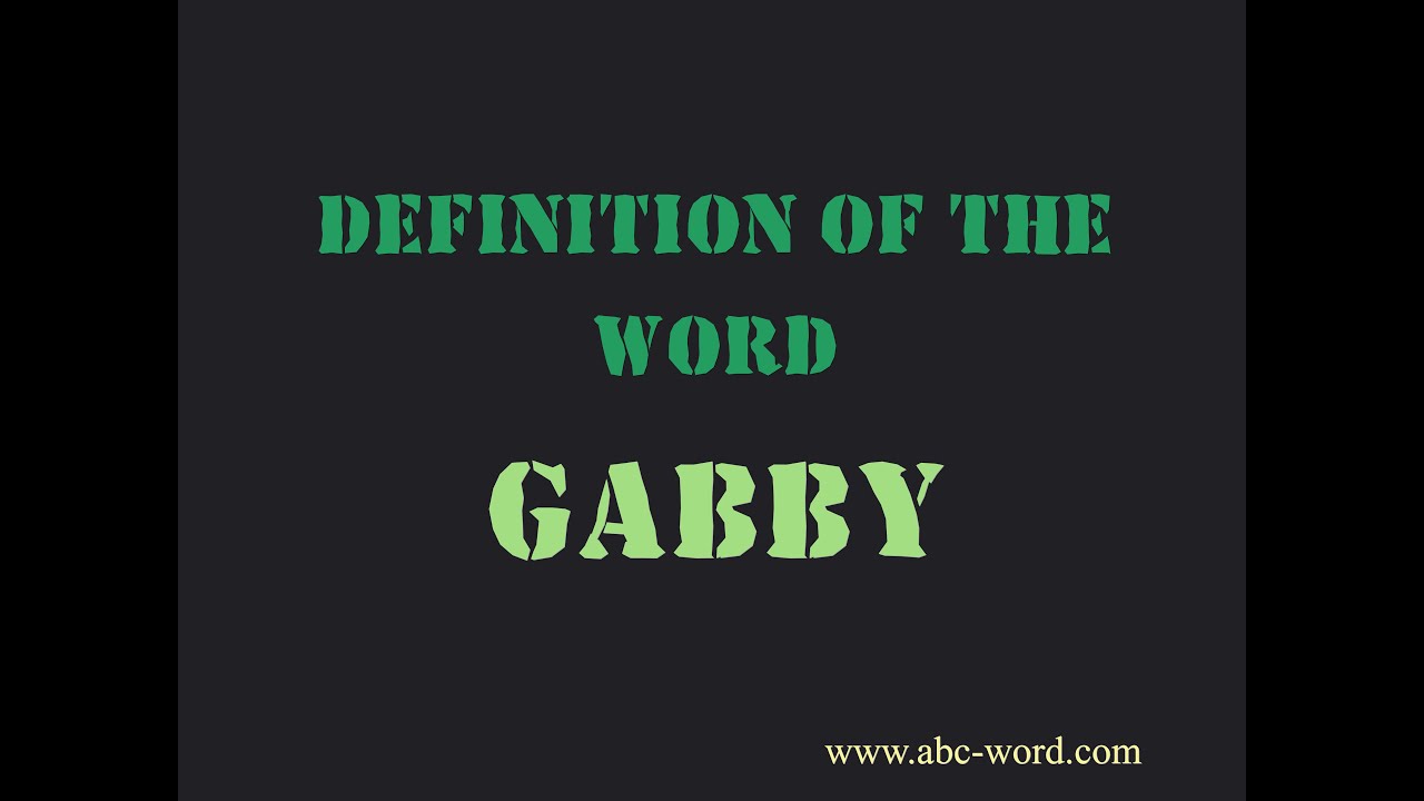 Definition of the word "Gabby" - YouTube