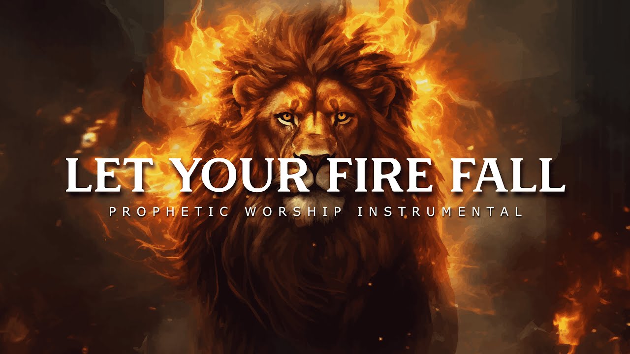 Let Your Fire Fall : Prophetic Worship Music Instrumental - YouTube