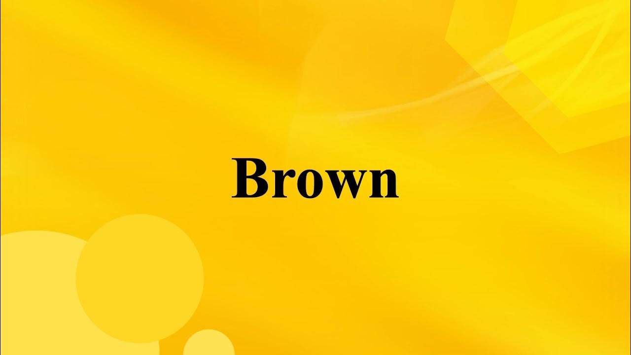 How To Pronounce BROWN In English In American Accent YouTube how-to-pronounce-brown-in-english-in-american-accent-youtube