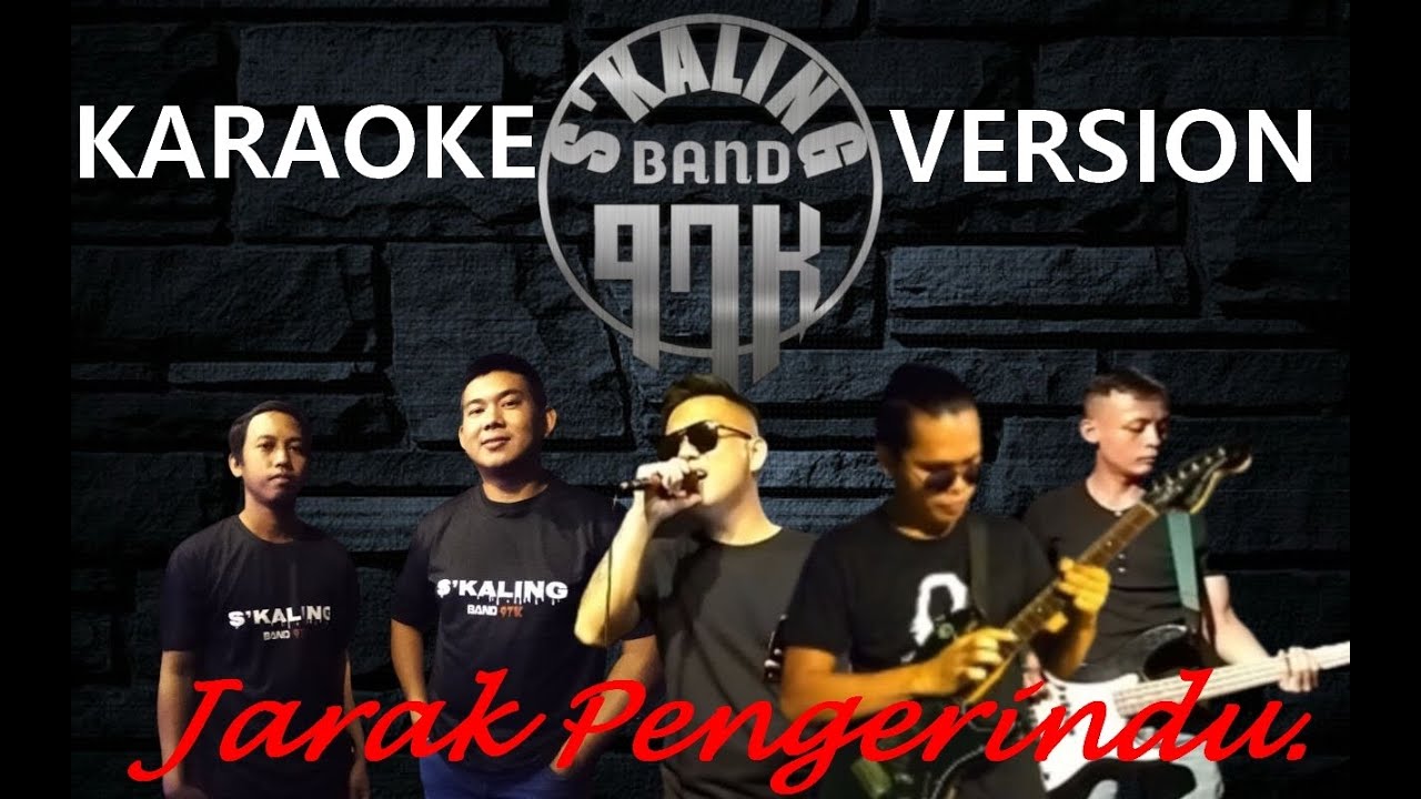S'KALING BAND 97K - JARAK PENGERINDU (OFFICIAL KARAOKE VERSION) - YouTube