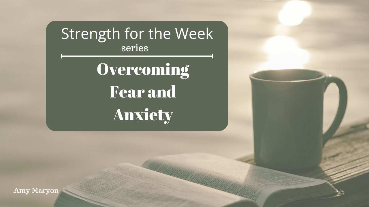 Overcoming Fear & Anxiety | Finding Strength in God's Word 🙏 - YouTube