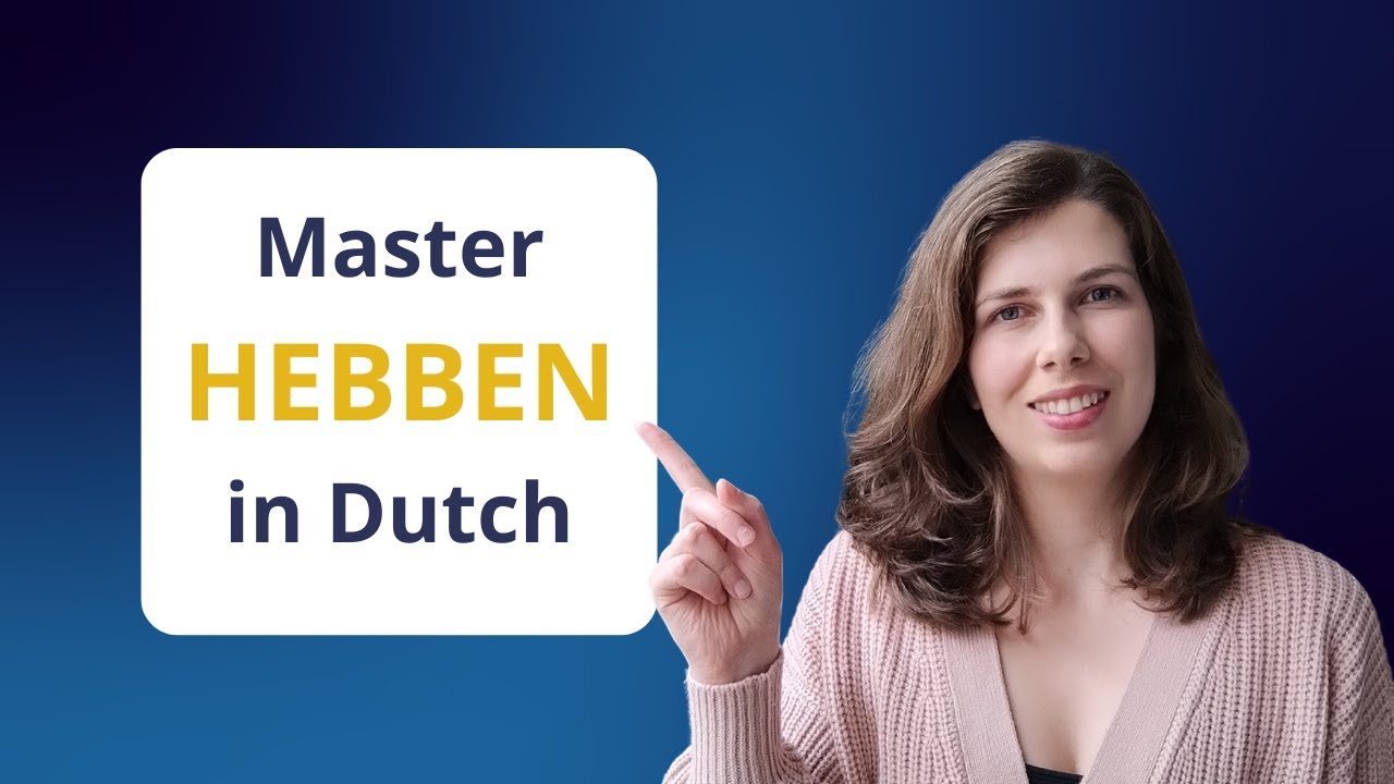 How to Conjugate "Hebben" in Present and Past Tense | Dutch Grammar For ...