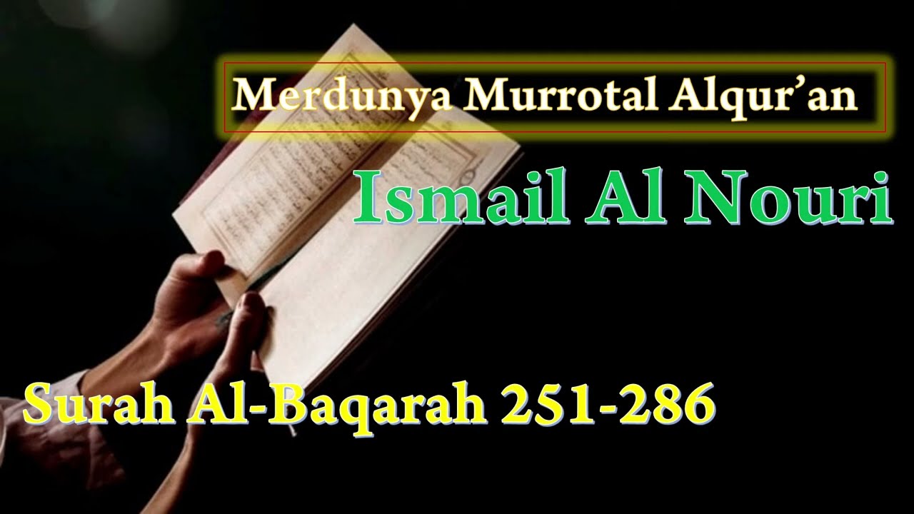 Surah Al Baqarah | Ayat 251-286 || Ismail Al Nouri - YouTube