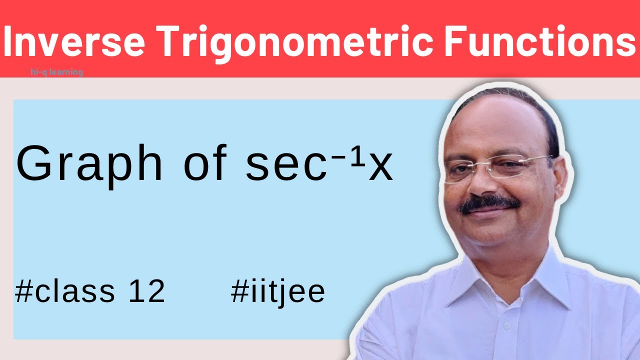 Inverse Trigonometric Functions : Graph of sec⁻¹x - YouTube