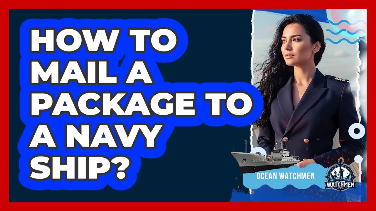 How To Mail A Package To A Navy Ship? - YouTube