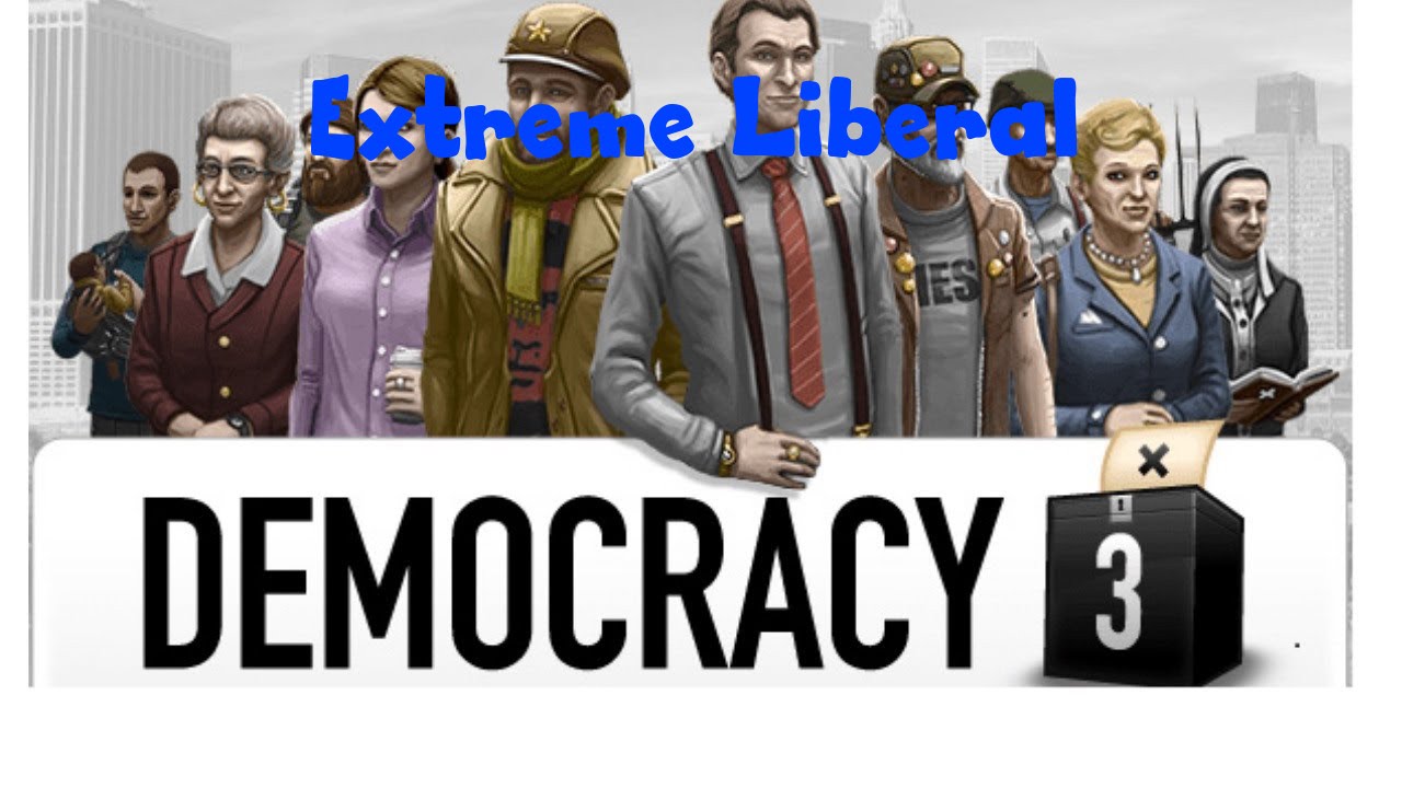 Democracy 3, Extreme Liberal, Ep 5 - The Failure of Liberals - YouTube