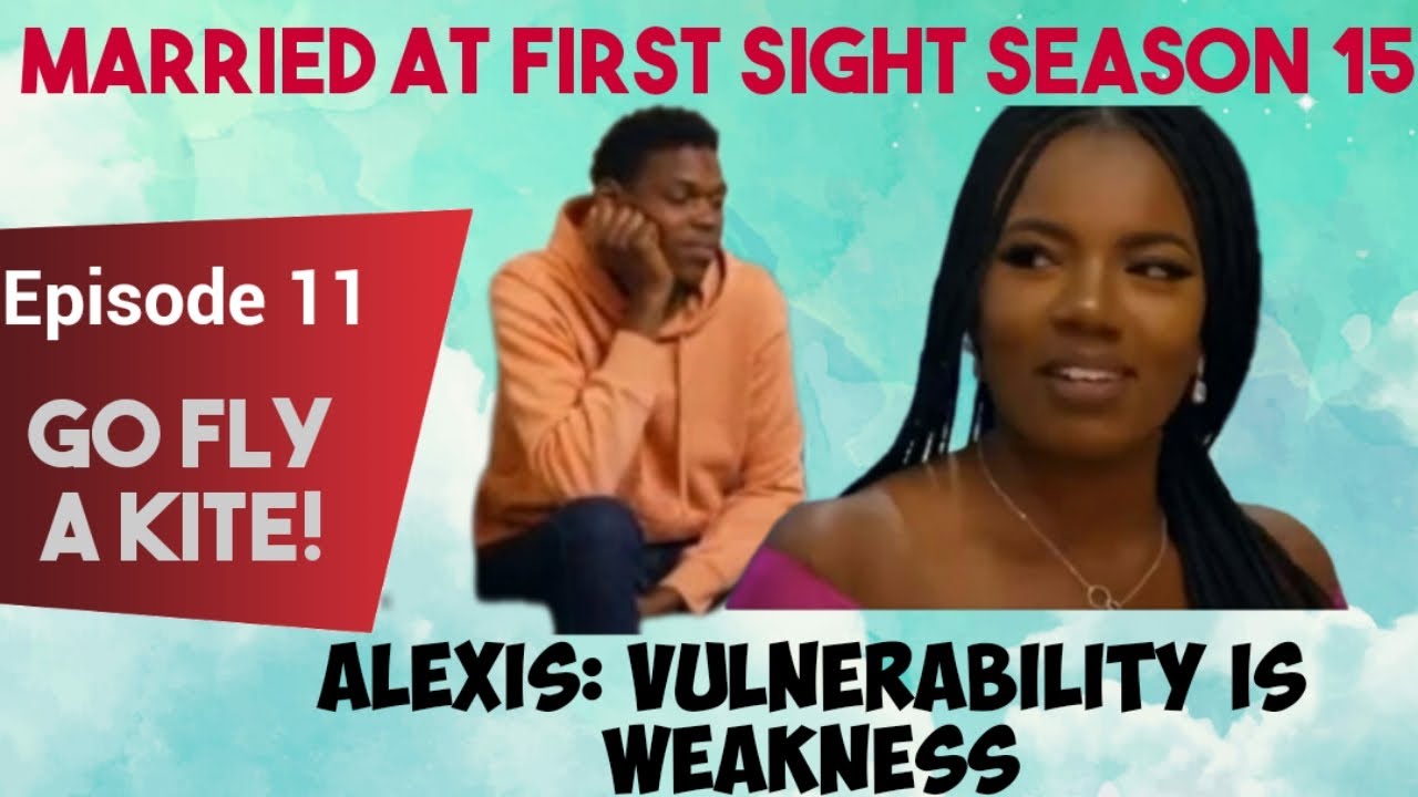 MAFS Season 15 • Episode 11 • Back to Our Future • Alexis and Justin ...