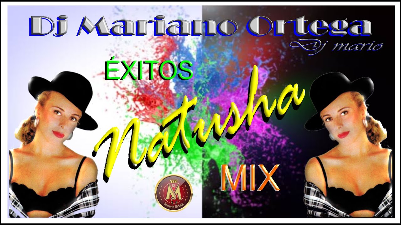 NATUSHA EXITOS MIX por DJ MARIANO ORTEGA - YouTube