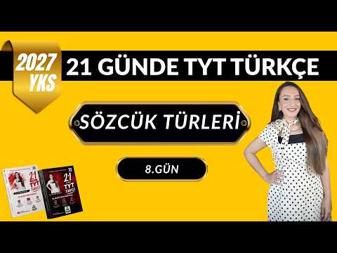 2027 TYT Türkçe Kampı | Sözcük Türleri | 21 Günde Dil Bilgisi 8. Gün 1.Video