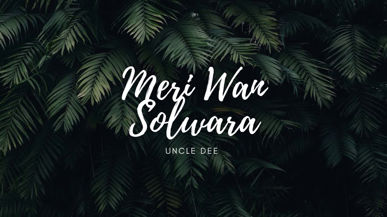 Meri Wan Solwara (2020) Uncle Dee - YouTube