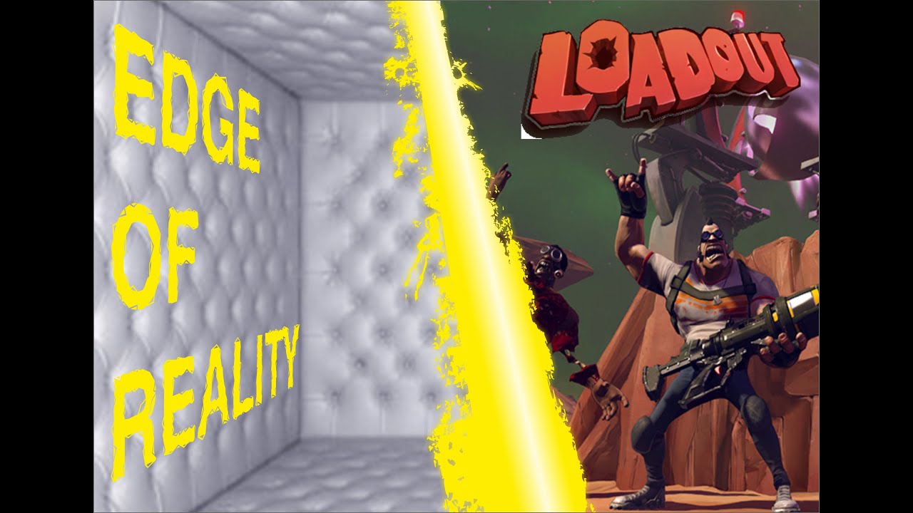 Loadout - EDGE of Reality - YouTube