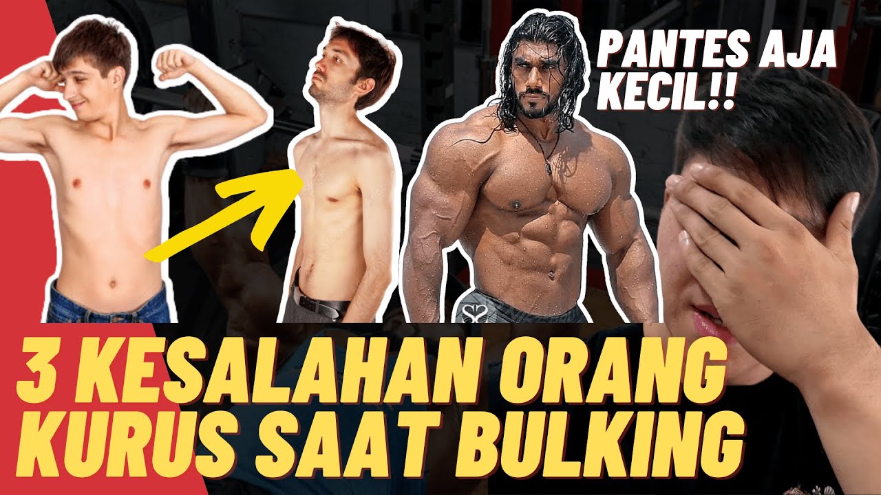 3 Kesalahan Yang Sering Dilakukan Orang Kurus Skinny Saat Bulking ...