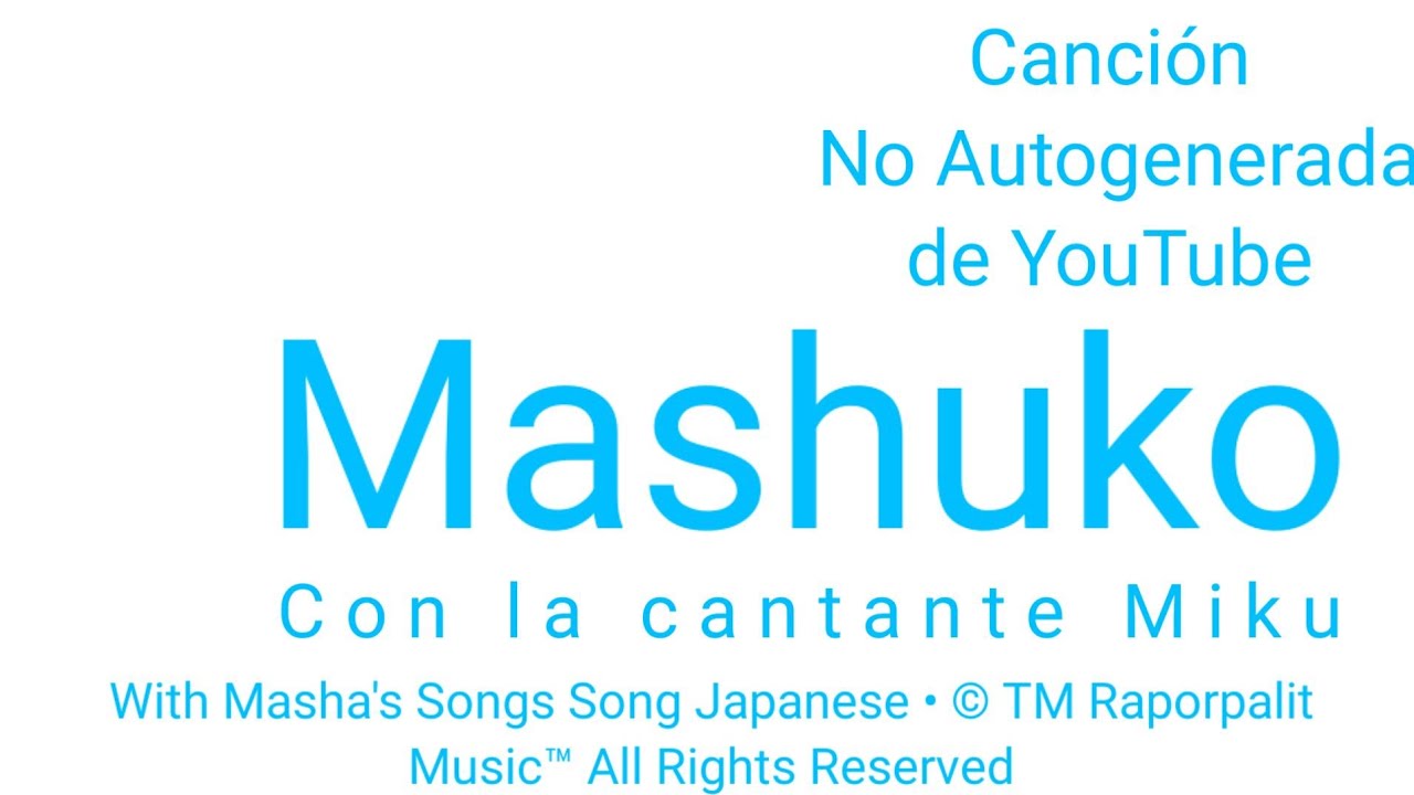 Canción Mashuko (2006/2019) [Con La Cantante Miku] - YouTube