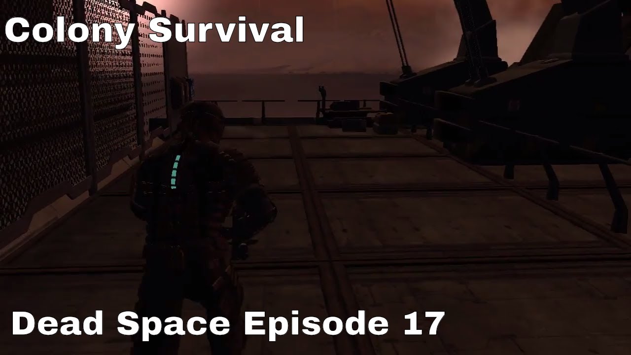 Dead Space [Episode 17] Colony Survival - YouTube