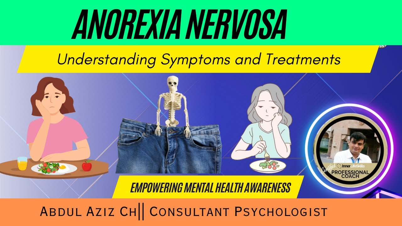 Anorexia Nervosa: Understanding Symptoms and Treatments||The Invisible ...