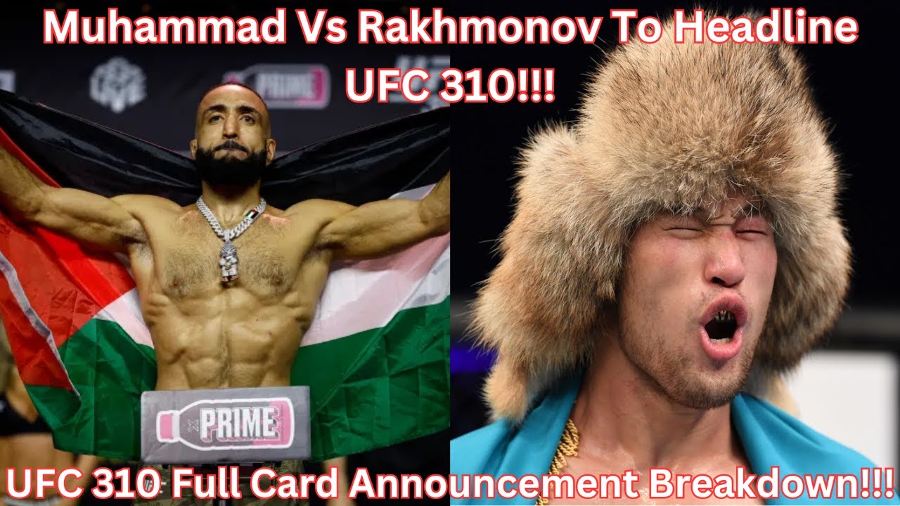 Belal Muhammad Vs Shavkat Rakhmonov Set To Headline UFC 310!!! (Card ...