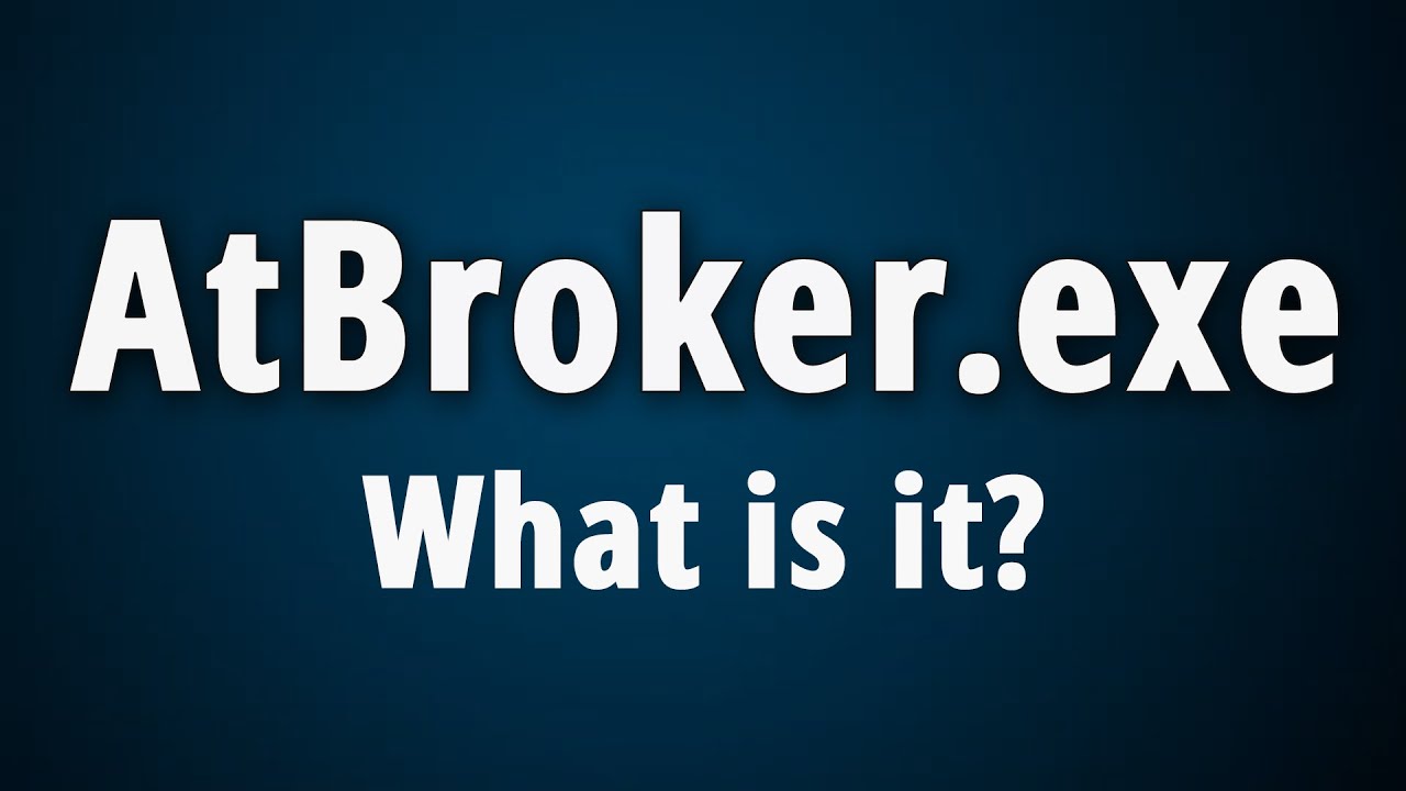 What is AtBroker.exe? [Quick Basic Information] - YouTube