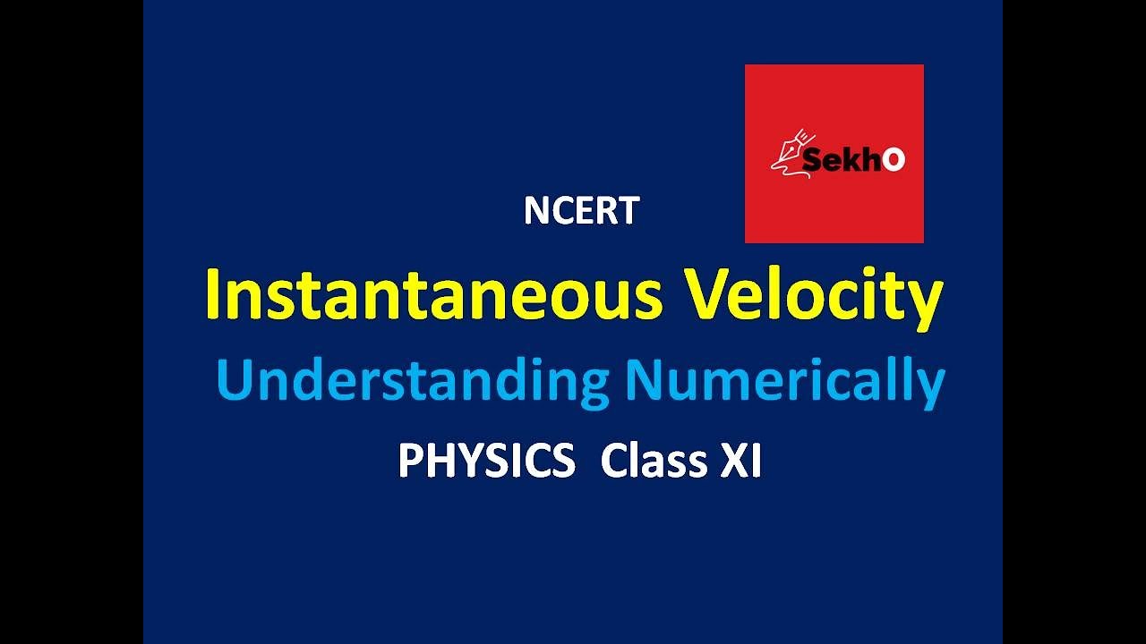 Instantaneous Velocity | Numerical Understanding | NCERT Class XI ...