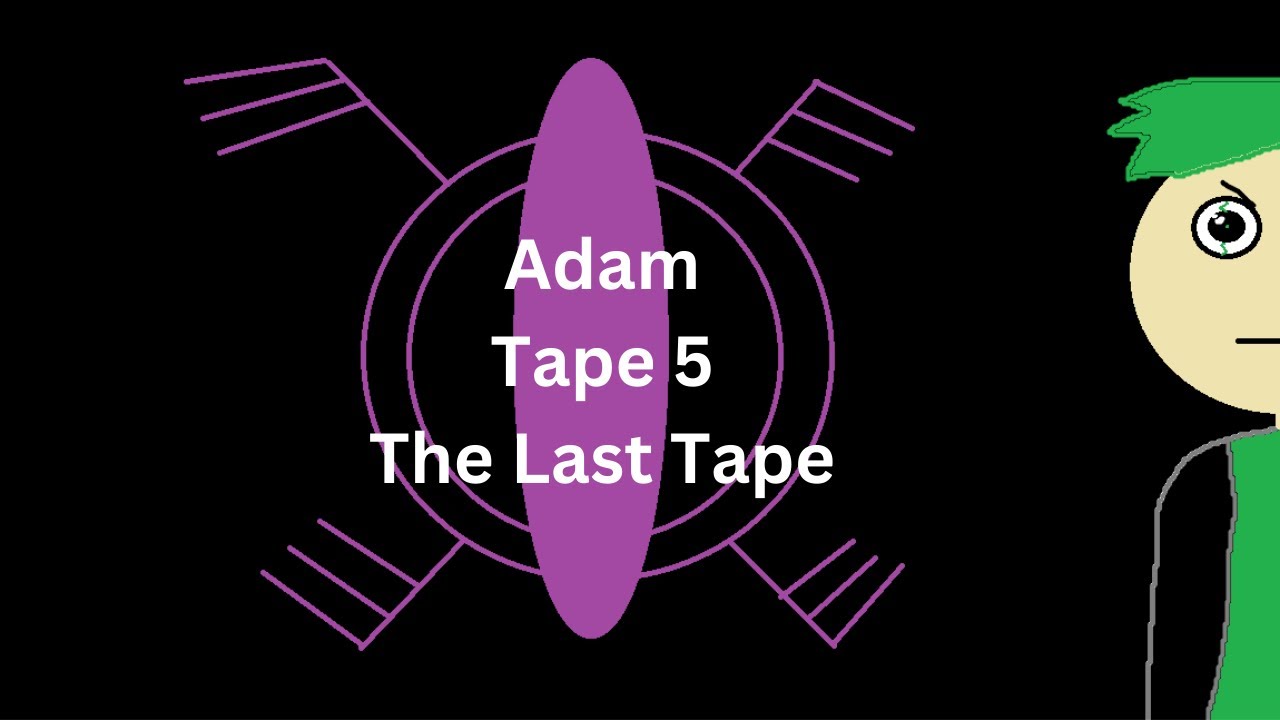 Adam Tape 5 The Last Tape | Kahthedra - YouTube