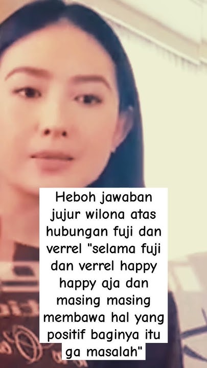 Heboh jawaban jujur wilona atas hubungan fuji dan verrel - YouTube