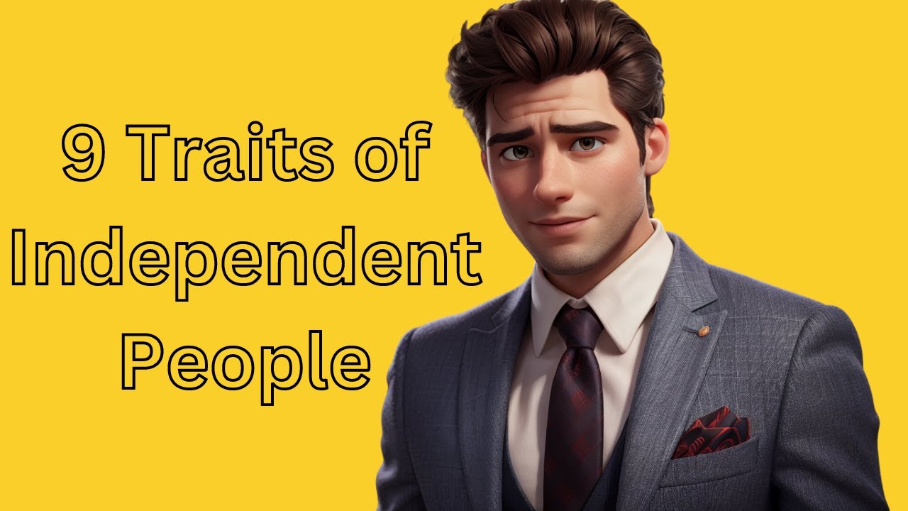 9 Traits of Independent People || Independent people success ...