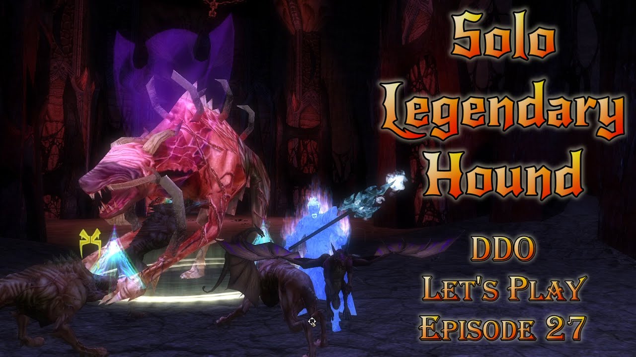 DDO Let's Play - Episode 27 - Solo Legendary Hound - YouTube
