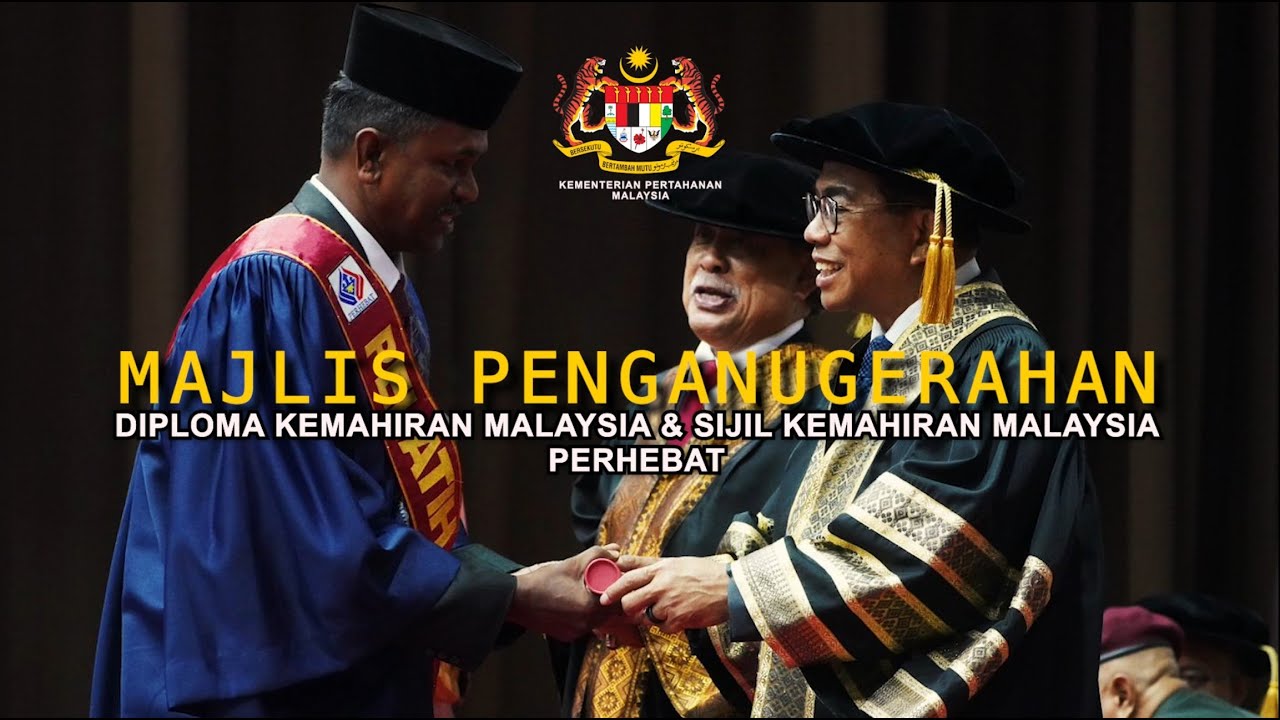 MAJLIS PENGANUGERAHAN DIPLOMA KEMAHIRAN MALAYSIA DAN SIJIL KEMAHIRAN ...