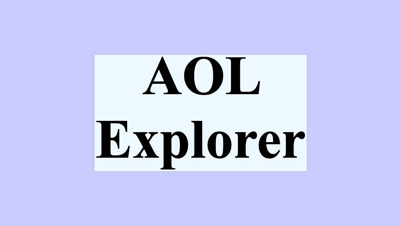 AOL Explorer - YouTube