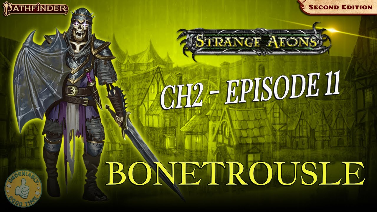 Bonetrousle | c2 e11 Undeniably Good Time | Pathfinder 2E | Strange ...