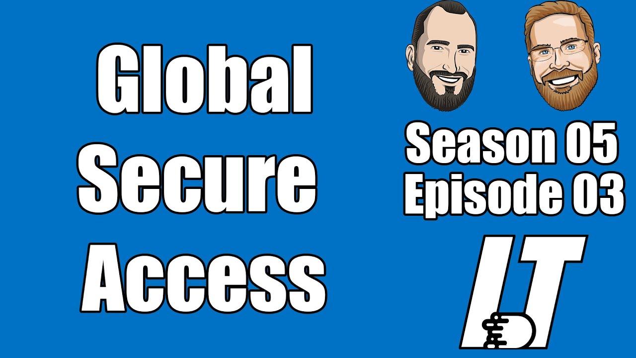 S05e03 Global Secure Access It Youtube