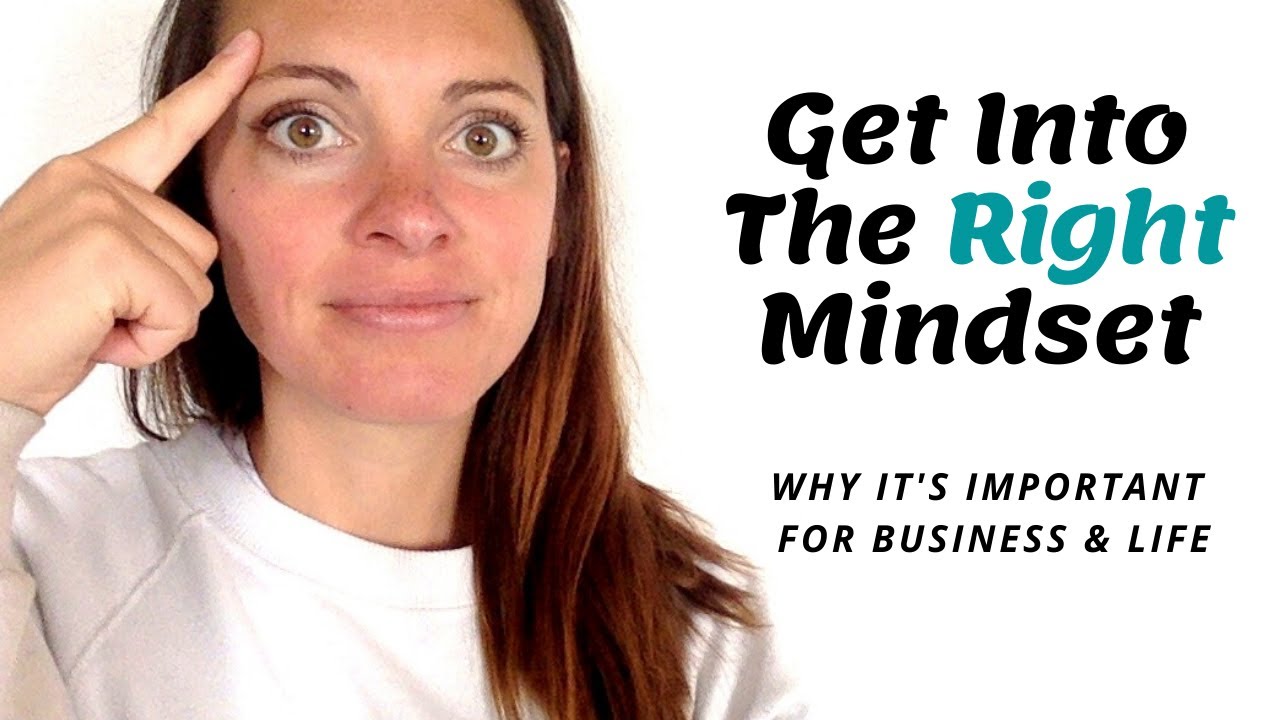 Get into the right Mindset - YouTube