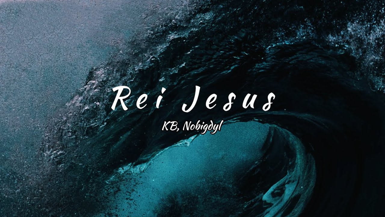 KB, Nobigdyl - King Jesus (tradução) - YouTube
