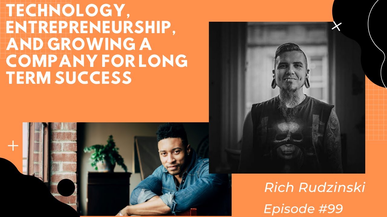 Rich Rudzinski on Technology, Entrepreneurship, and Growing a Company ...
