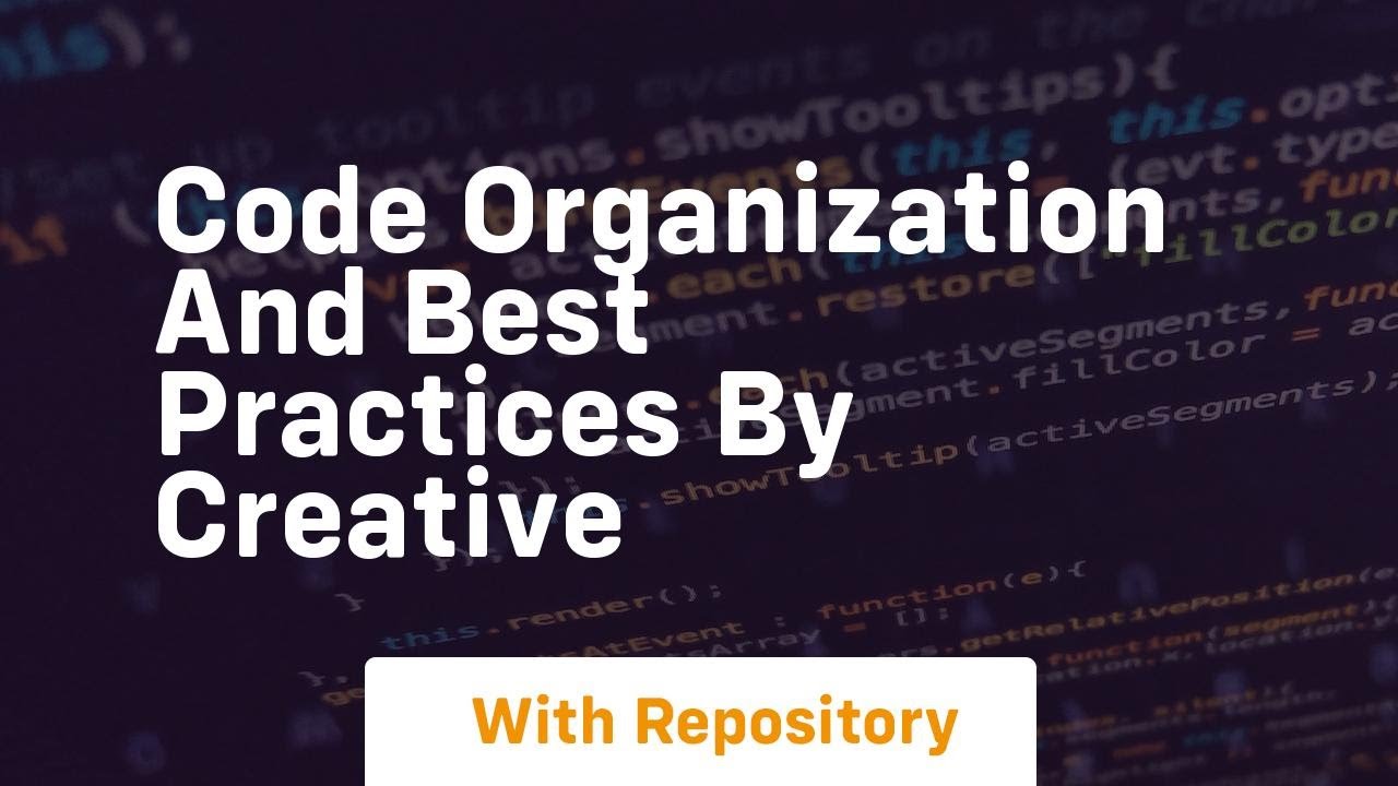code organization and best practices by creative - YouTube