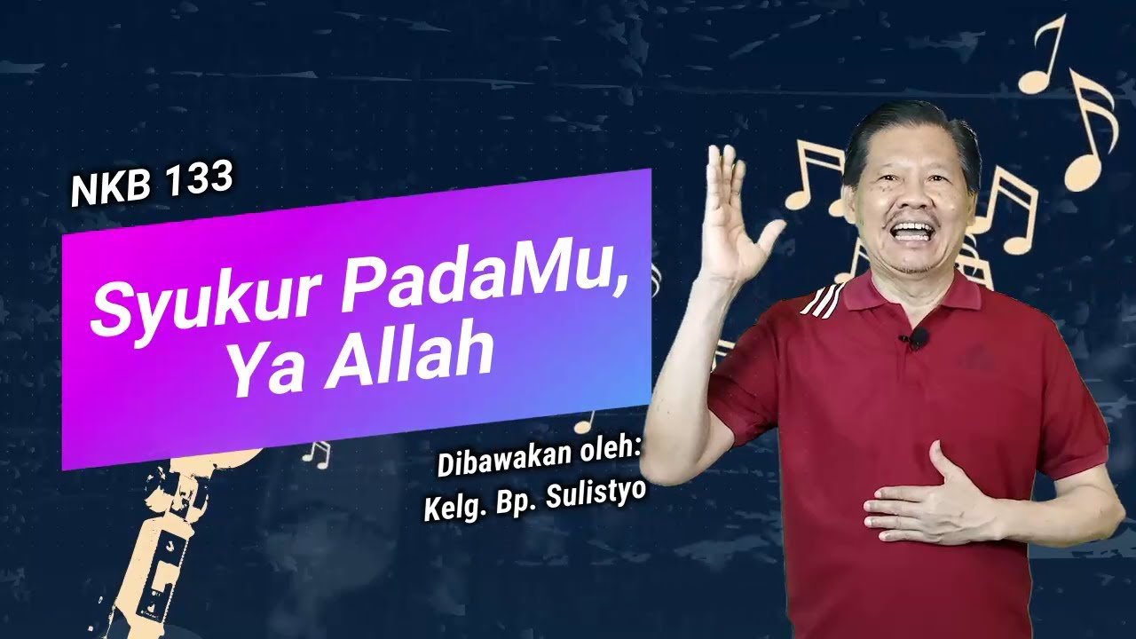Nada dan Sabda S2 E32 | NKB 133 - Syukur PadaMu, Ya Allah | Kelg. Bp ...