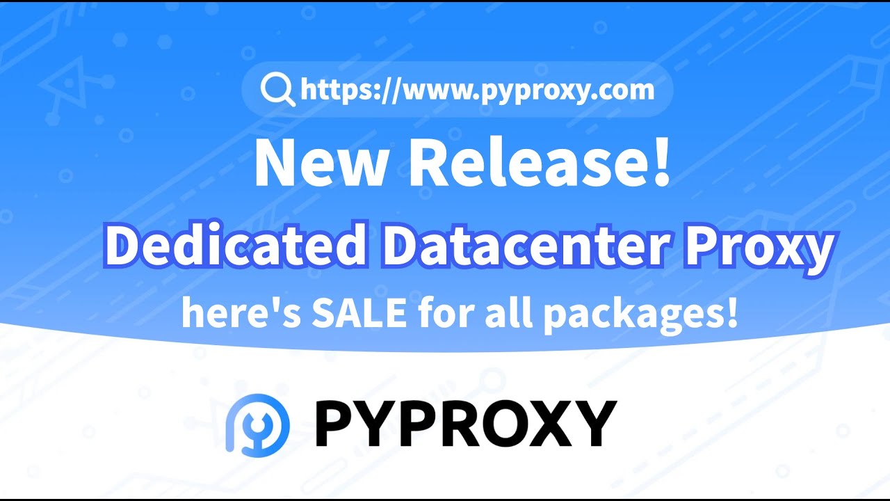 PYPROXY|To celebrate the new package, here's SALE for all packages ...