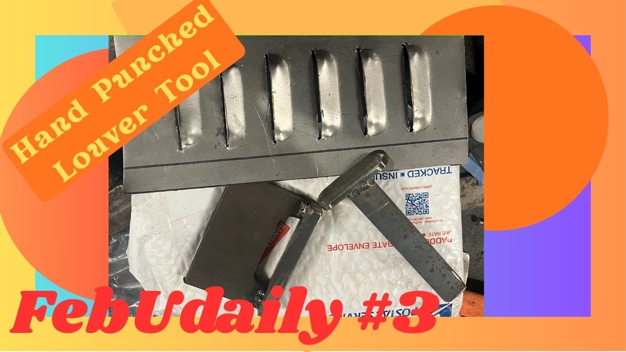 FebUdaily 03/2026 Making a hand Louver Tool - YouTube