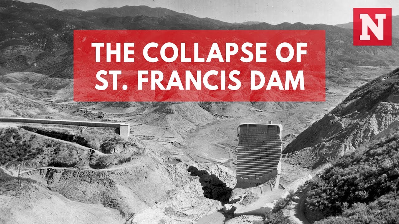 St. Francis Dam Collapse: One Of The Worst Engineering Disasters In U.S ...